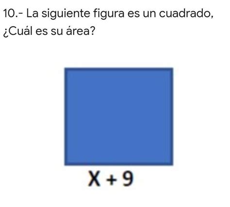 La Siguiente Figura Es Un Cuadrado ¿cuál Es Su áreaayúdenme Es De Exámen Y Se Me Hace Difícil