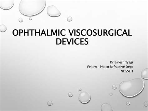 Ophthalmic Viscoelastic Devices Pptx Eye And Vision Conditions Diseases And Conditions