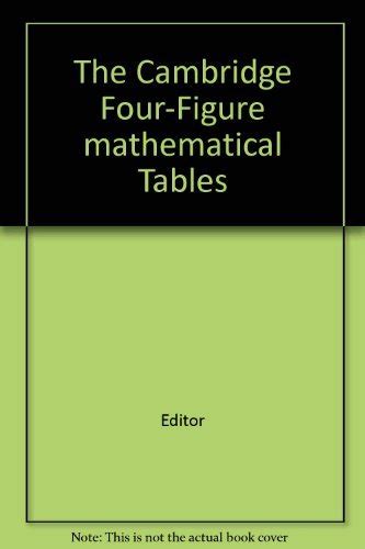 The Cambridge Four Figure Mathematical Tables Cambridge University Press Books