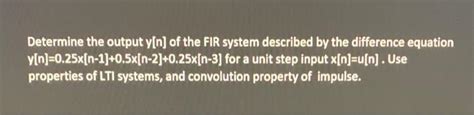 Solved Determine The Output Y[n] Of The Fir System Described