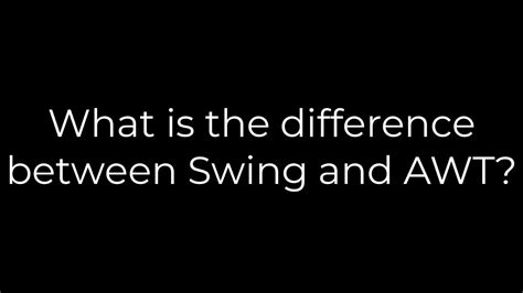 java what is the difference between swing and awt 5solution youtube