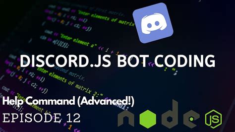 Discordjs Bot Coding Help Command Advanced Episode 12 V12