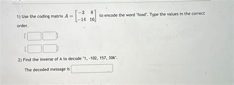 Use The Coding Matrix A 38 1416 ﻿to Encode The