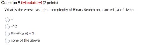 Solved What Is The Worst Case Time Complexity Of Binary
