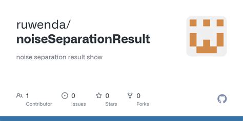 Github Ruwendanoiseseparationresult Noise Separation Result Show