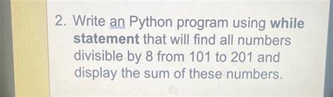 Solved Write An Python Program Using While Statement That