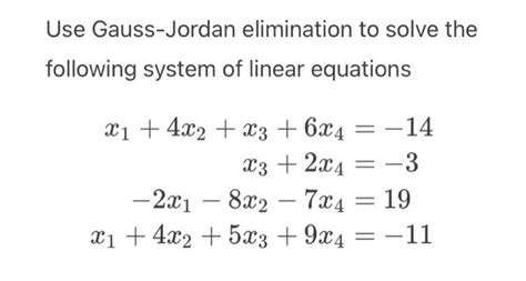 Solved Use Gauss Jordan Elimination To Solve The Following