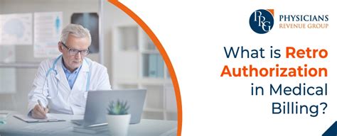 What Is Retro Authorization In Medical Billing