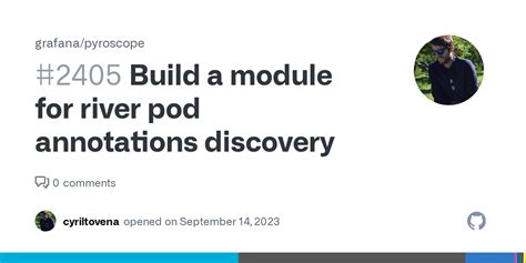 Build A Module For River Pod Annotations Discovery · Issue 2405 · Grafanapyroscope · Github
