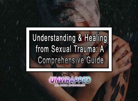Understanding Healing From Sexual Trauma A Comprehensive Guide