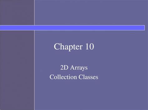 Ppt Chapter 10 2d Arrays Collection Classes Topics Arrays With More