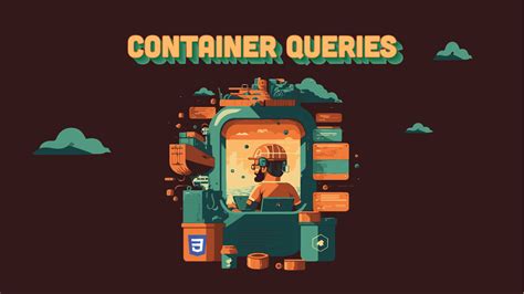 Hello Container Queries Wil Chow