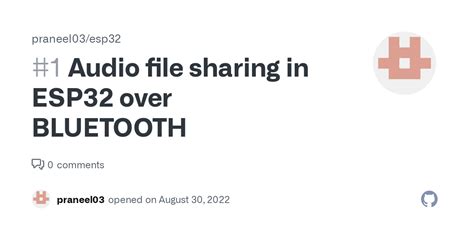 Audio File Sharing In Esp32 Over Bluetooth · Issue 1 · Praneel03esp32 · Github