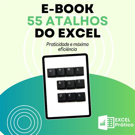 55 Atalhos Do Excel Excel Prático Hotmart