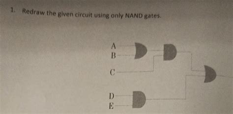 Solved Redraw The Given Circuit Using Only NAND Gates Chegg