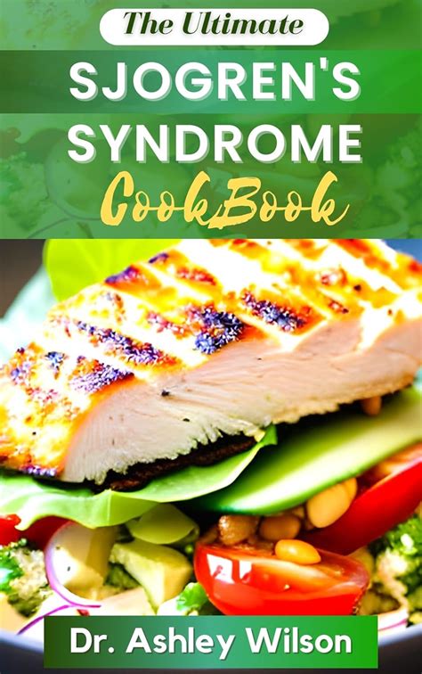 The Ultimate Sjogrens Syndrome Diet Cookbook The Nutritional Approach