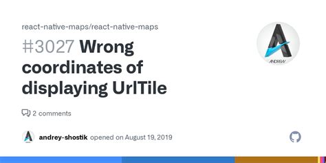 Wrong Coordinates Of Displaying Urltile · Issue 3027 · React Native