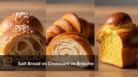 Salt Bread Vs Croissant Vs Brioche Perbedaan Tekstur Rasa Dan Cara