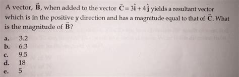 solved a vector b when added to the vector c 3i 4j