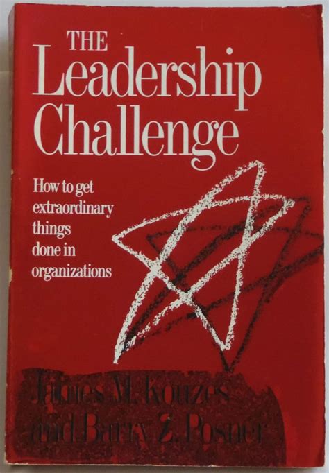 The Leadership Challenge How To Get Extraordinary Things Done In
