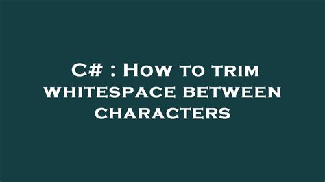 C How To Trim Whitespace Between Characters Youtube