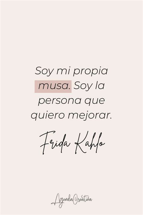 Pin De Tania Evia Xwx En 2024 Frases De Frida Kalho Frases Verdaderas Frase De Frida Kahlo