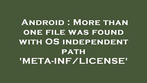 Android More Than One File Was Found With Os Independent Path Meta