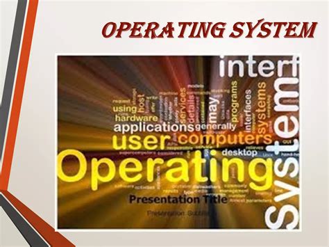 Operating Systems Ppt Operating Systems Computer Software And