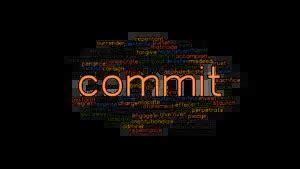 COMMIT Synonyms And Related Words What Is Another Word For COMMIT