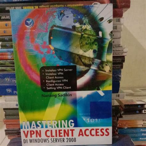 Jual Buku Mastering Vpn Clientaccess Di Windows Server 2008 Shopee