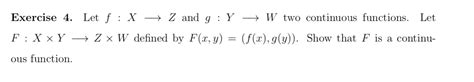 Solved Exercise 4 Let F X Z And G Y W Two Continuous