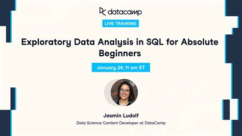 Exploratory Data Analysis Live Training In Sql For Absolute Beginners