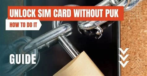 How To Unlock A Sim Card Without Puk Code