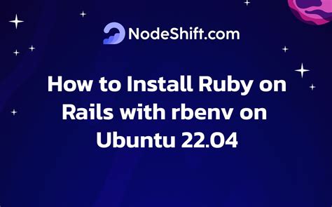how to install ruby on rails on ubuntu 22 04 ayush kumar posted on