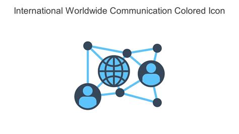 International Worldwide Communication Colored Icon In Powerpoint Pptx Png And Editable Eps