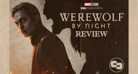 Werewolf By Night Review A Timeless Tale Of Terror