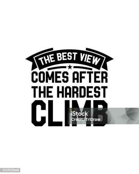 가장 좋은 전망은 가장 어려운 등반 후 온다 손으로 그린 타이포그래피 포스터 디자인 0명에 대한 스톡 벡터 아트 및 기타 이미지
