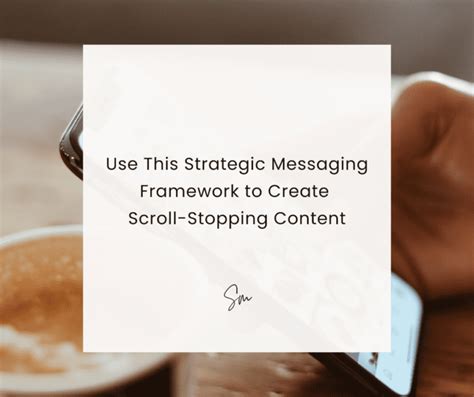 Use This Strategic Messaging Framework To Create Scroll Stopping