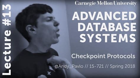 Cmu Advanced Database Systems 13 Database Checkpoints Spring 2018