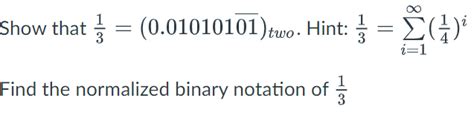 Solved Find The Normalized Binary Notation Of 13