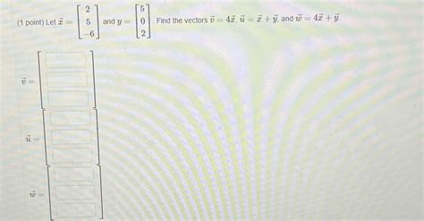 Solved 1 ﻿point ﻿let Vec X [25 6] ﻿and Y [502] ﻿find The