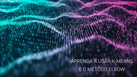 Explorando Clustering Com Python K Means E O Método Elbow