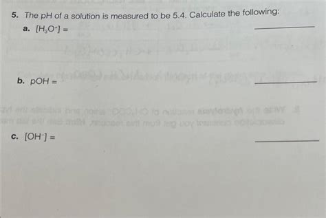 Solved 5 The PH Of A Solution Is Measured To Be 5 4 Chegg Com