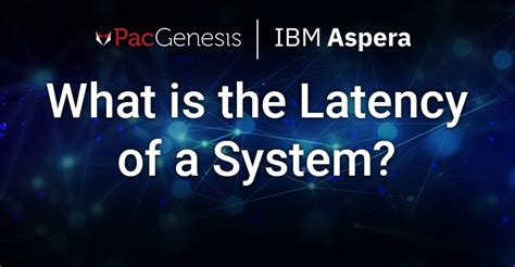 What Is The Latency Of A System Explaining What Latency Refers To