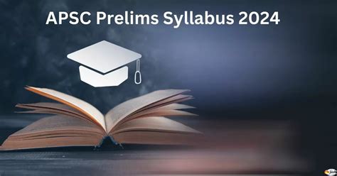 Apsc Syllabus 2024 Pdf Download For Prelims Topics Check Exam Pattern