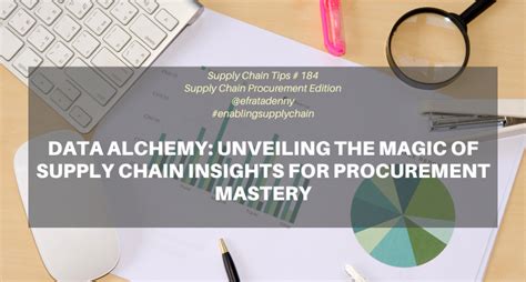 data alchemy unveiling the magic of supply chain insights for