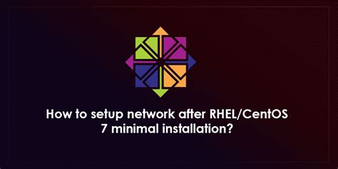 CentOS RHEL How To Setup Network After Minimal Installation