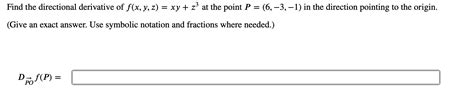 Solved Find The Directional Derivative Of F X Y Z Xy