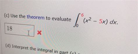 Solved 6 C Use The Theorem To Evaluate X2 5x Dx 0 18 D