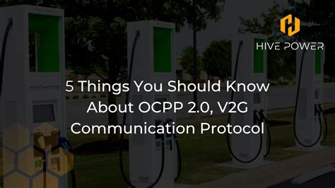 5 Things You Should Know About OCPP 2 0 V2G Communication Protocol